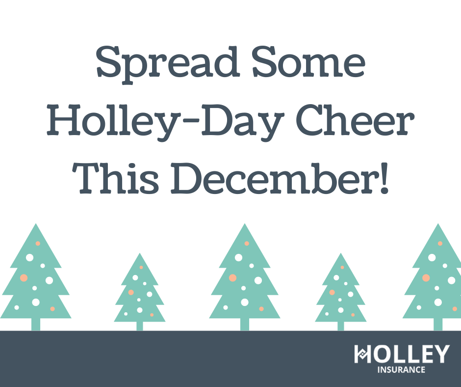 Spread Holley-Day Cheer This Holiday Season! - Holley Insurance